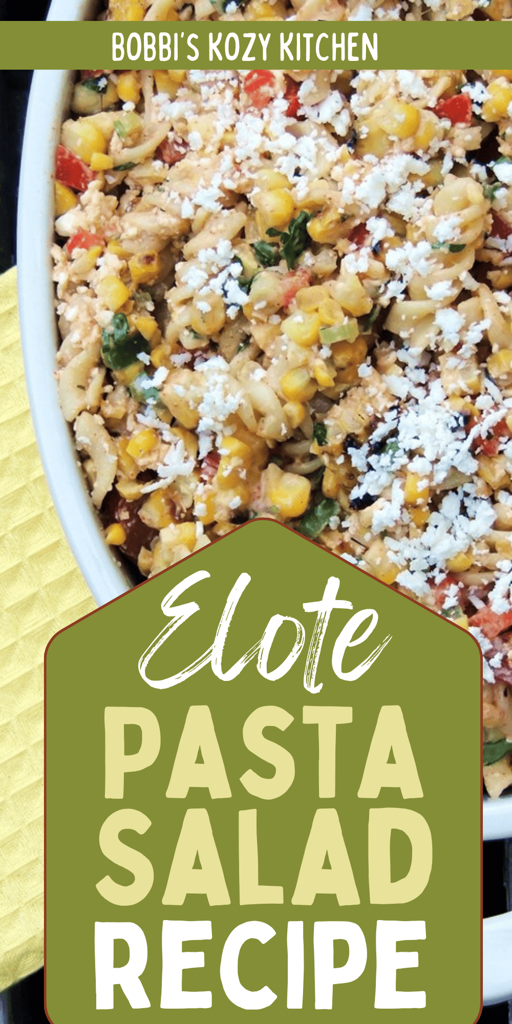 Elote Pasta Salad (Mexican Street Corn Pasta Salad) - Bobbi's Kozy Kitchen